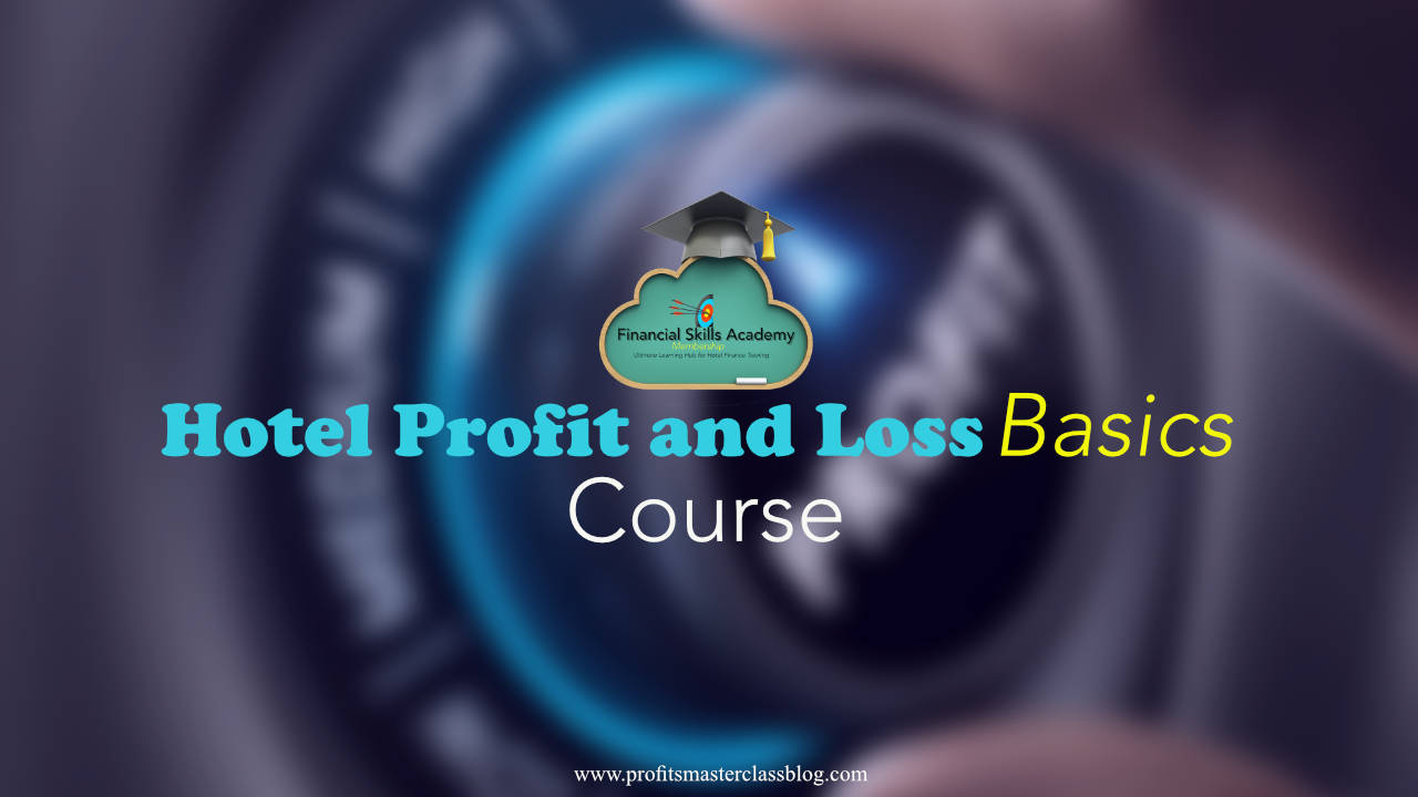 Hotel Profit and Loss Basics - Financial Skills Academy